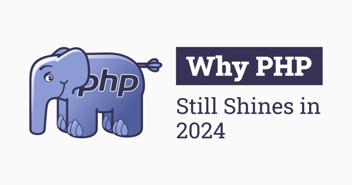 Why PHP is Still Relevant in 2024: Technical Insights Why PHP is Still Relevant in 2024: Technical Insights